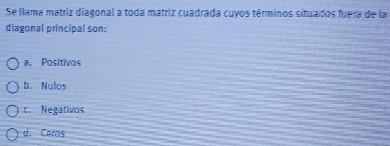 Resuelto:Se llama matriz diagonal a toda matriz cuadrada cuyos términos ...