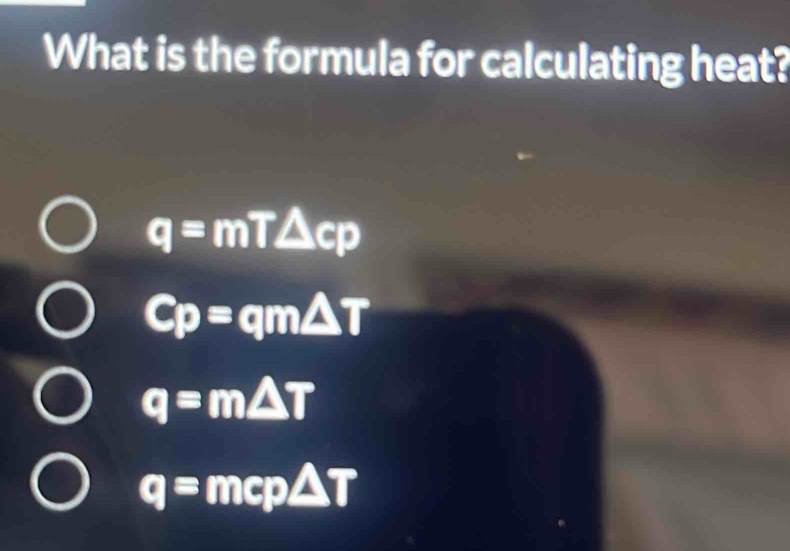 Solved: What is the formula for calculating heat? q=mT cp Cp=qm T q=m T ...