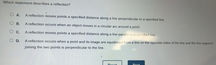 Solved: Which statement describes a reflection? A. A reflection moves ...