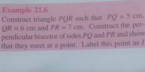 Solved: Example 21.6 Construct triangle PQR such that PQ=5cm, QR=6cm ...