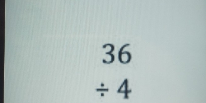 Solved: 36 ÷ 4 [Math]
