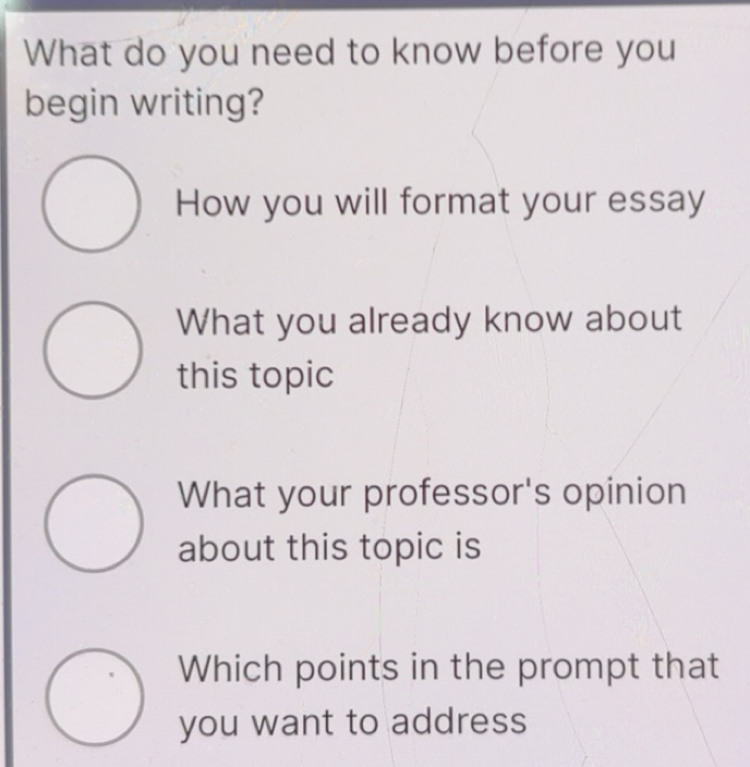 Solved: What do you need to know before you begin writing? How you will ...