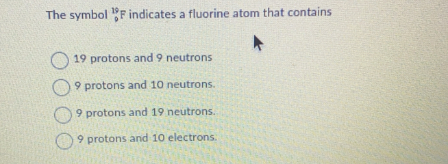 Solved: The symbol _9^(19)F indicates a fluorine atom that contains 19 ...