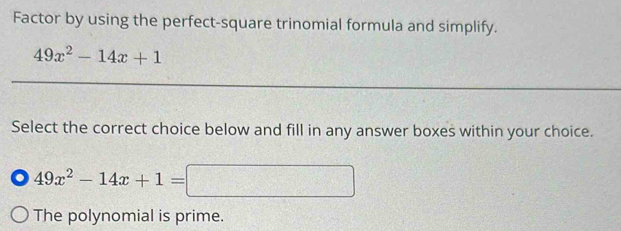 Solved: Factor by using the perfect-square trinomial formula and ...