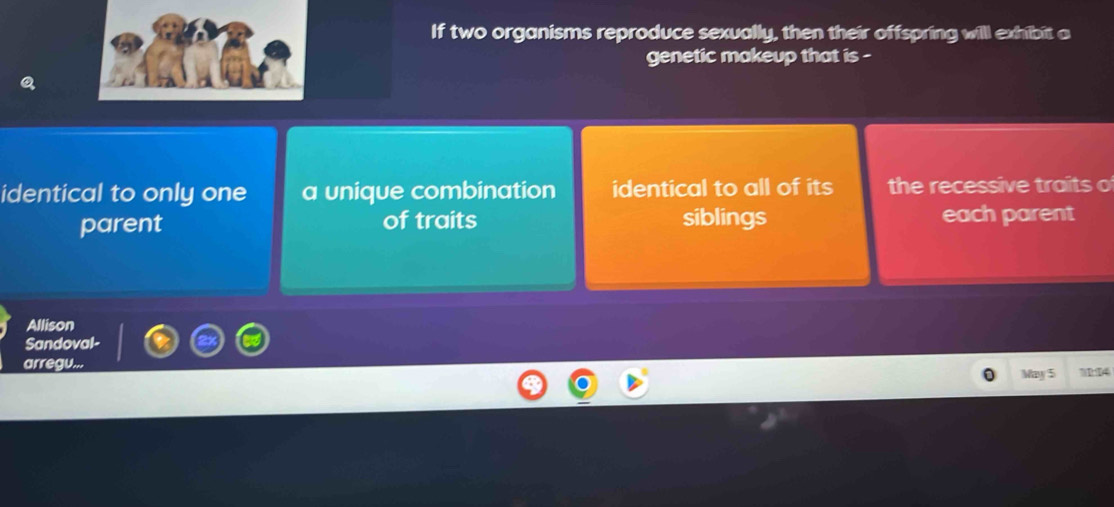 Solved: If two organisms reproduce sexually, then their offspring willl ...
