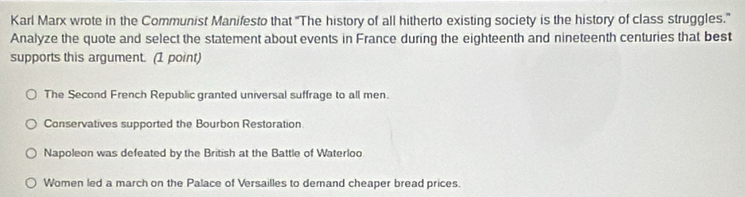 Solved: Karl Marx wrote in the Communist Manifesto that "The history of ...