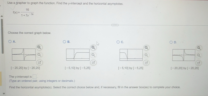 Solved: Use a grapher to graph the function. Find the y-intercept and ...