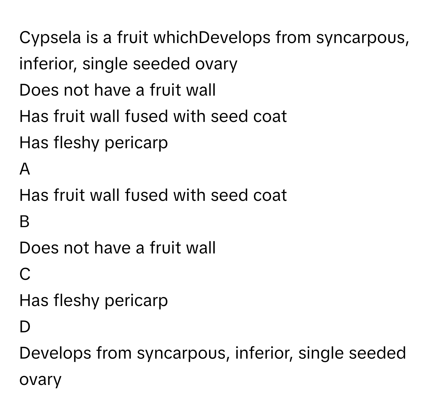 Solved: Cypsela is a fruit whichDevelops from syncarpous, inferior ...