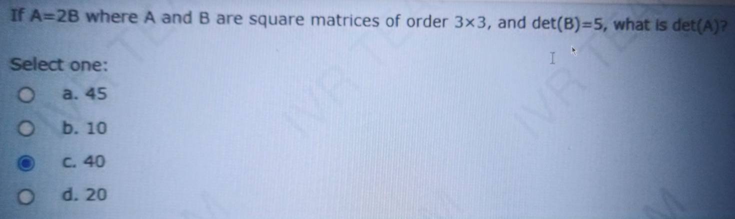 Solved: If A=2B where A and B are square matrices of order 3* 3 , and ...