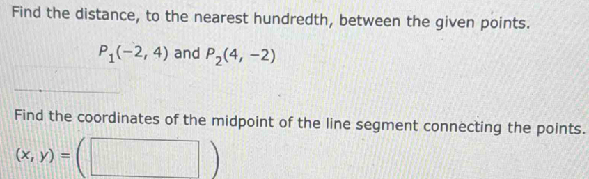 Solved: Find the distance, to the nearest hundredth, between the given ...