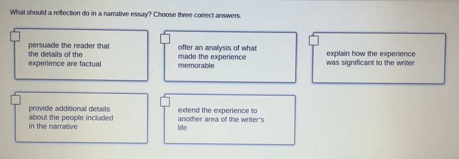 Solved: What should a reflection do in a narrative essay? Choose three ...