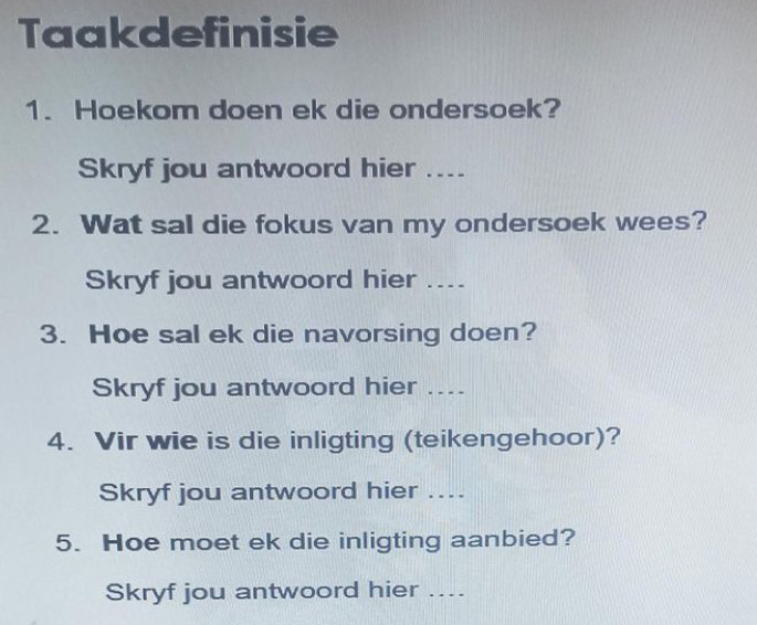 Solved: Taakdefinisie 1. Hoekom doen ek die ondersoek? Skryf jou ...