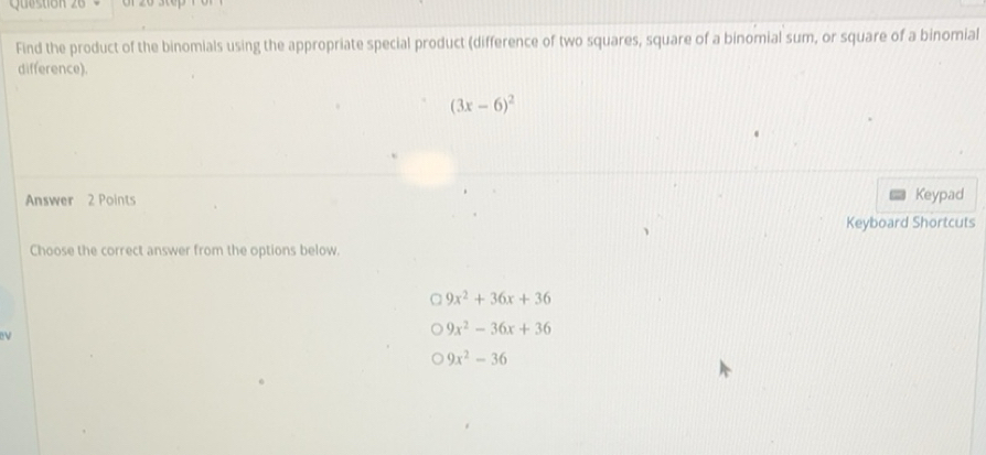 Solved: Question Find the product of the binomials using the ...