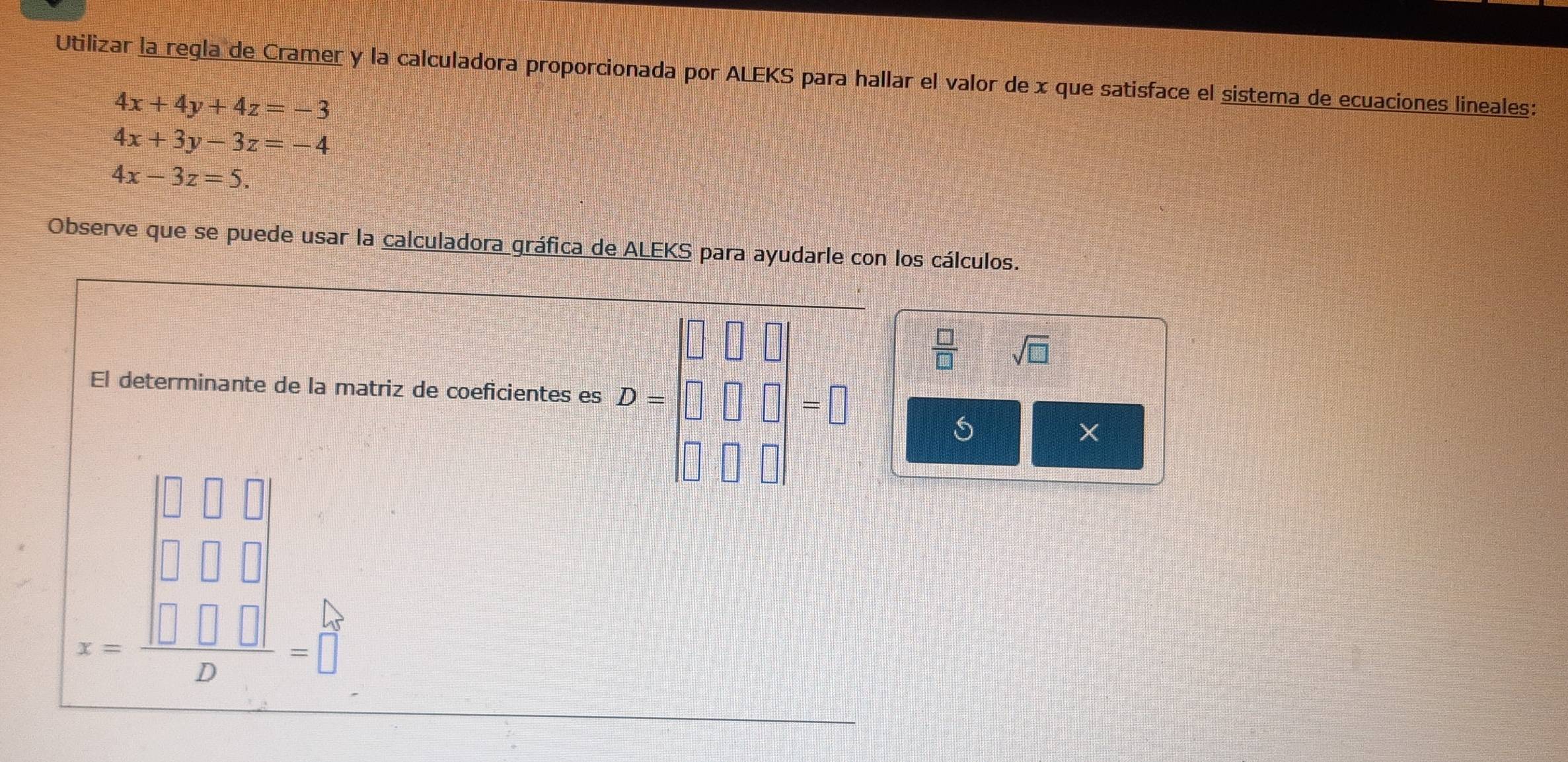 Resuelto:Utilizar la regla de Cramer y la calculadora proporcionada por ...