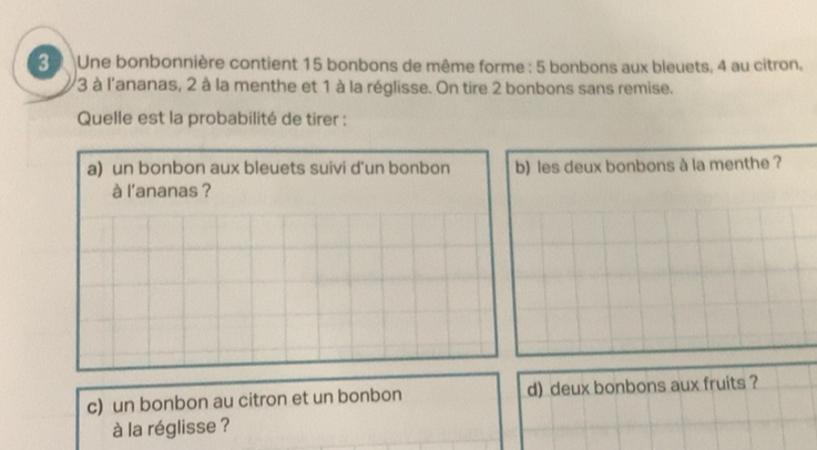 Solved: Une bonbonnière contient 15 bonbons de même forme : 5 bonbons ...
