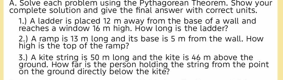 Solved: Solve each problem using the Pythagorean Theorem. Show your ...