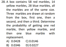Solved: A box contains 58 red marbles, 14 yellow marbles, 28 blue ...