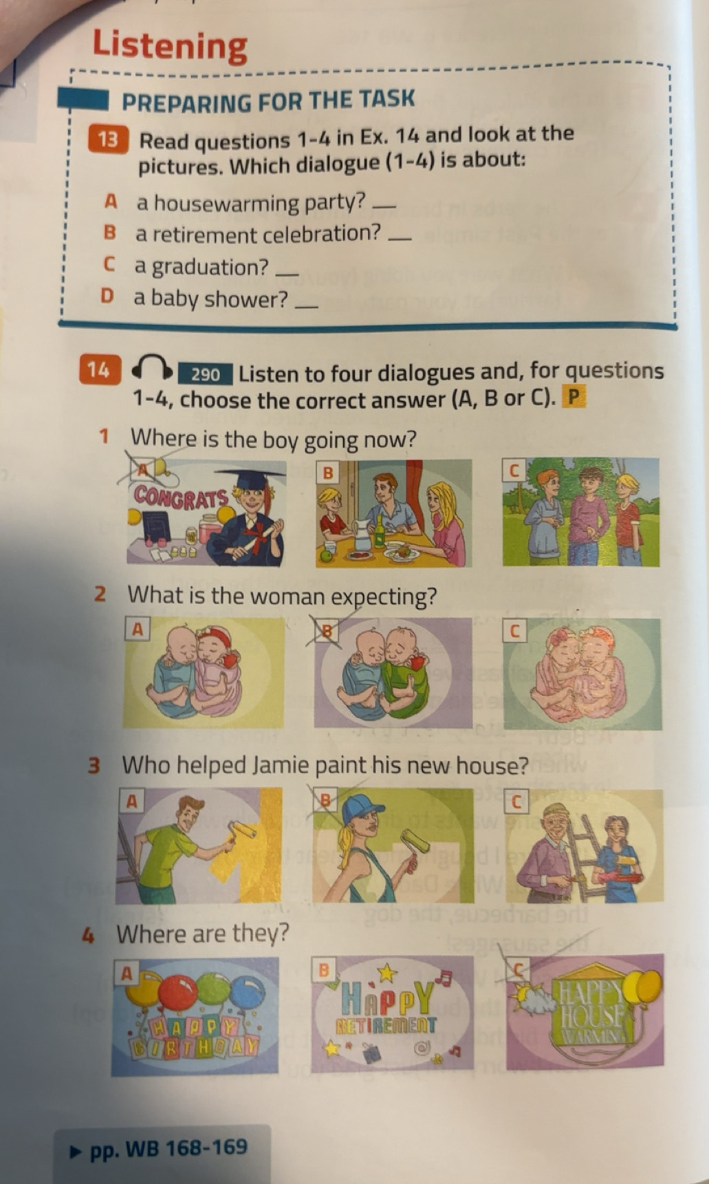 Risolto:Listening PREPARING FOR THE TASK 1 Read questions 1-4 in Ex. 14 ...