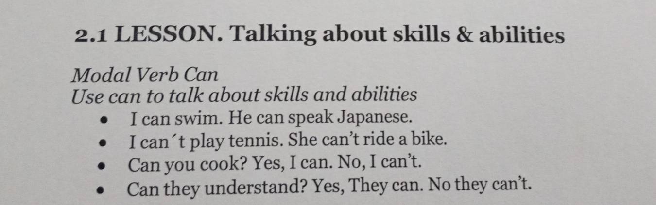 Resuelto:2.1 LESSON. Talking about skills & abilities Modal Verb Can Use can to talk about skills a