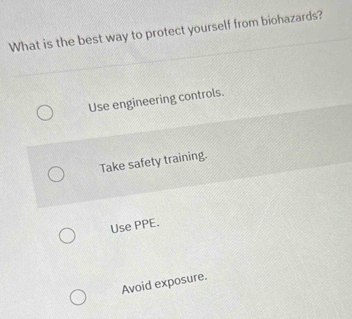 Solved: What is the best way to protect yourself from biohazards? Use ...