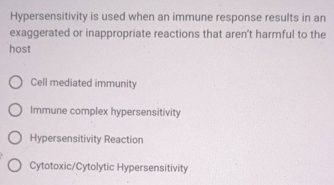 Solved: Hypersensitivity is used when an immune response results in an ...