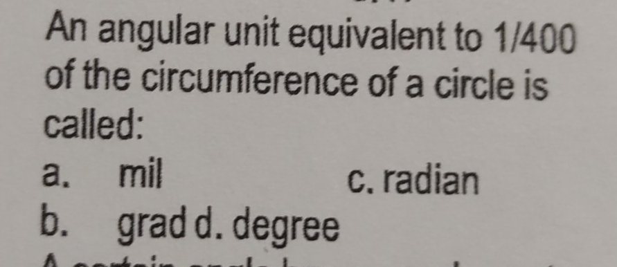 Solved: An angular unit equivalent to 1/400 of the circumference of a ...