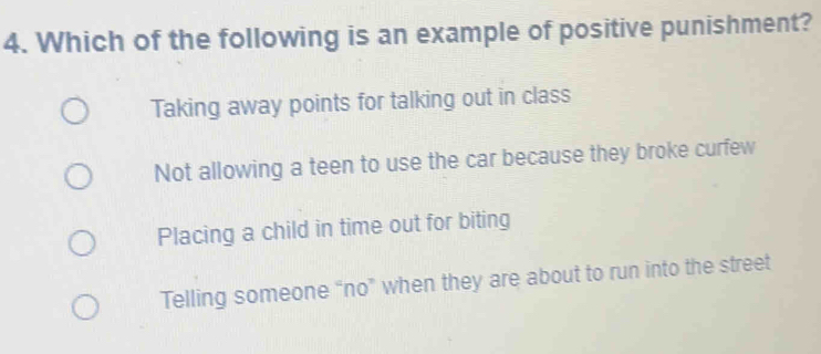 Solved: Which of the following is an example of positive punishment ...