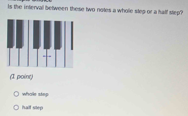 Solved: Is the interval between these two notes a whole step or a half ...