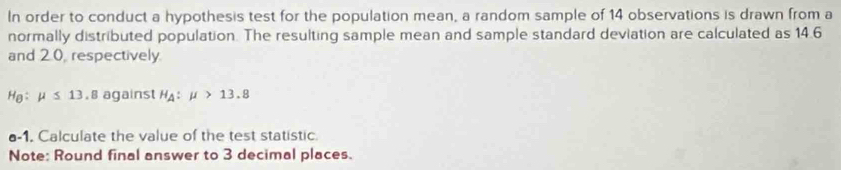 Solved: In order to conduct a hypothesis test for the population mean ...