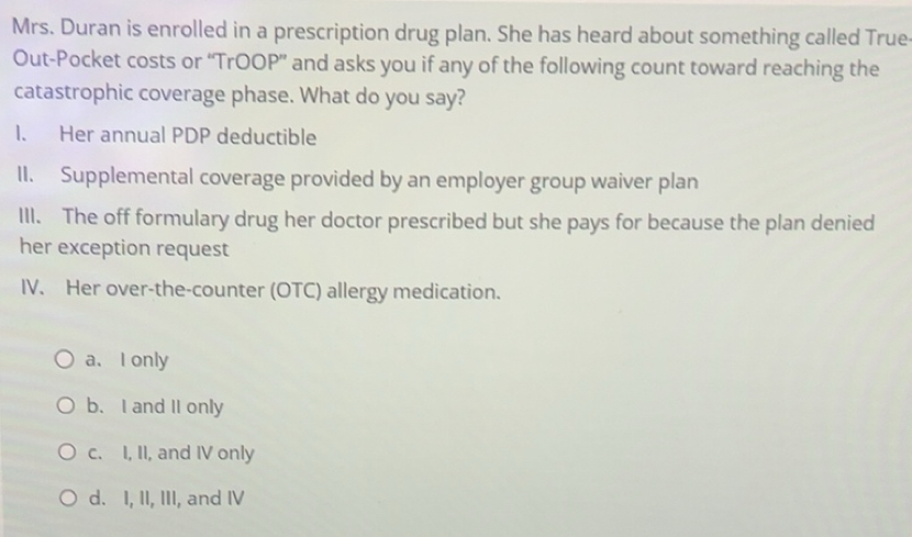 Solved: Mrs. Duran is enrolled in a prescription drug plan. She has ...