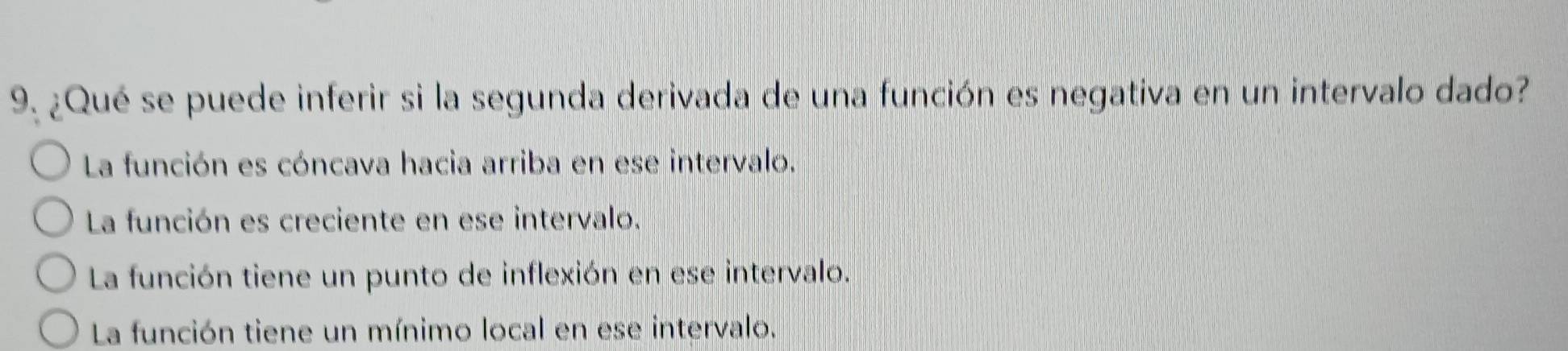 Resuelto:¿Qué se puede inferir si la segunda derivada de una función es ...
