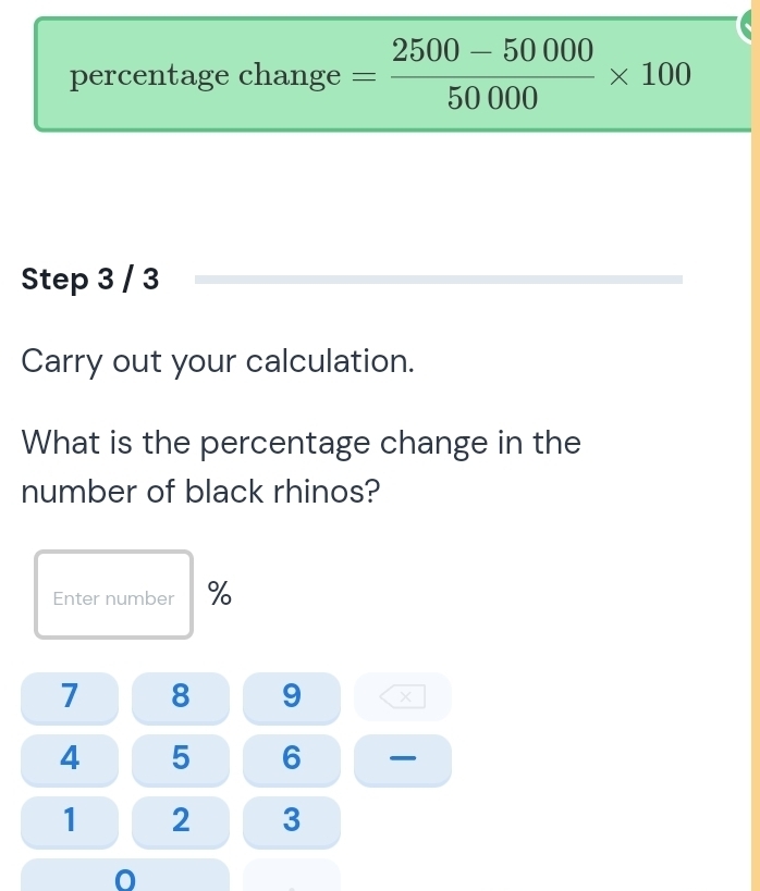 Solved: percentage change = (2500-50000)/50000 * 100 Step 3 / 3 Carry ...