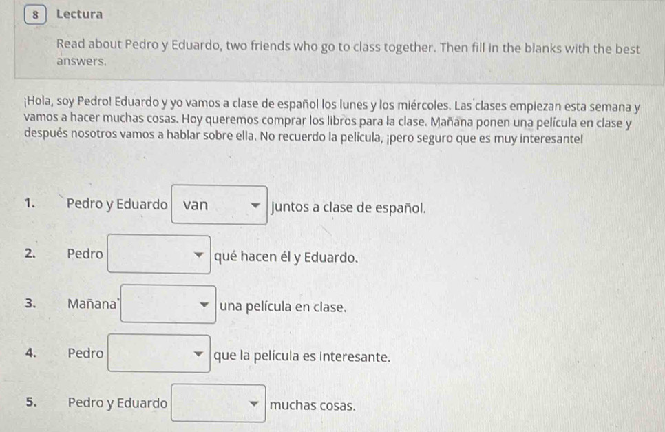 Solved: Lectura Read about Pedro y Eduardo, two friends who go to class ...