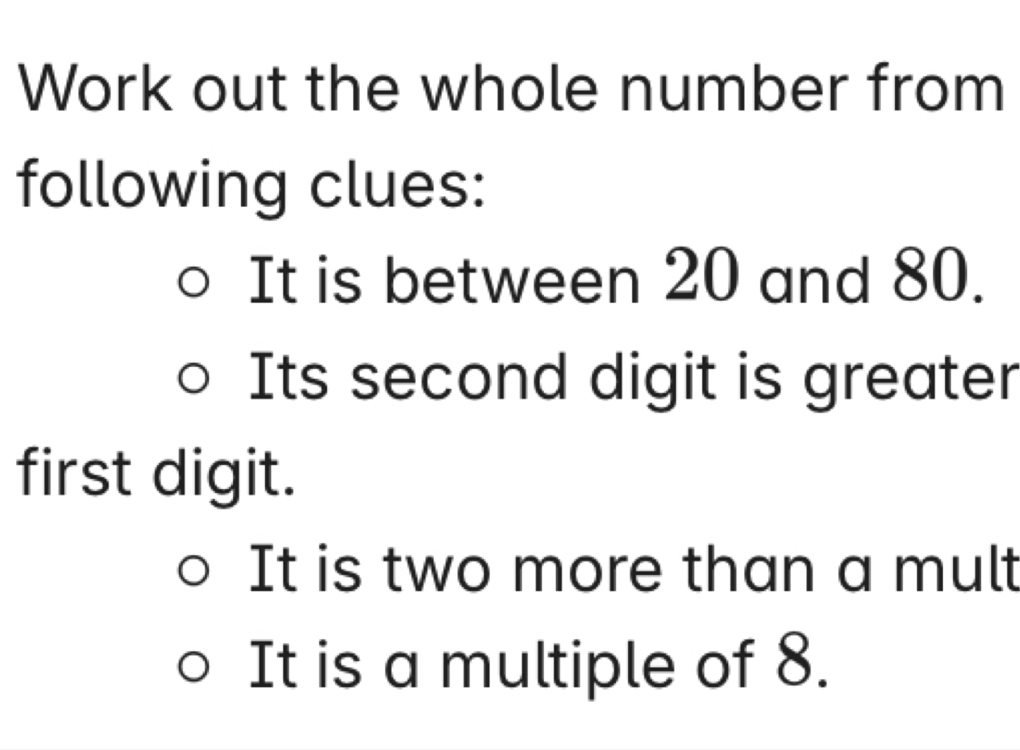 Solved: Work out the whole number from following clues: It is between ...