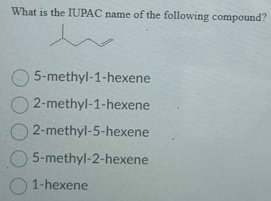 Solved: What is the IUPAC name of the following compound? 5 -methyl -1 ...