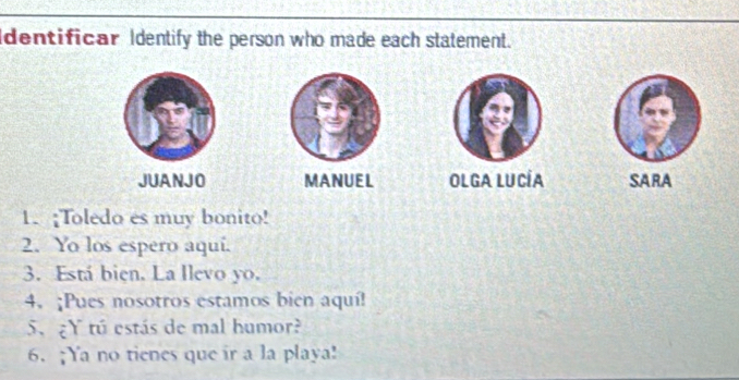 Solved: dentificar Identify the person who made each statement. JUANJO ...