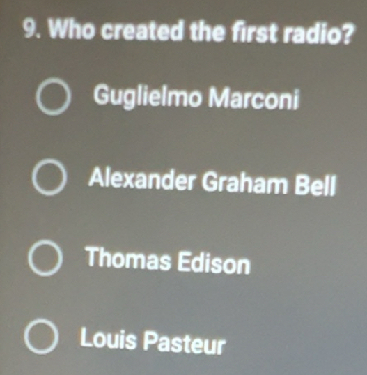 Solved: Who created the first radio? Guglielmo Marconi Alexander Graham ...