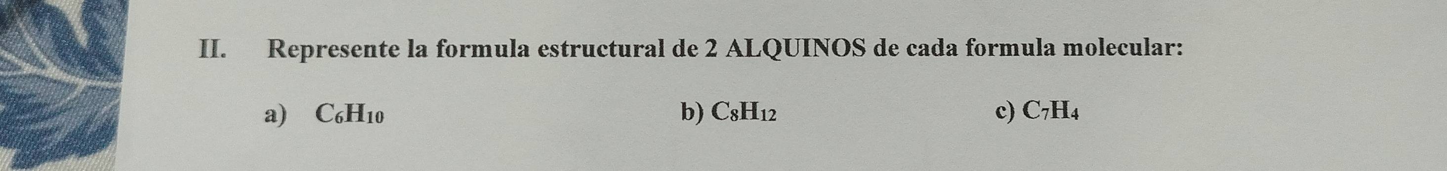 Resuelto:Represente la formula estructural de 2 ALQUINOS de cada ...