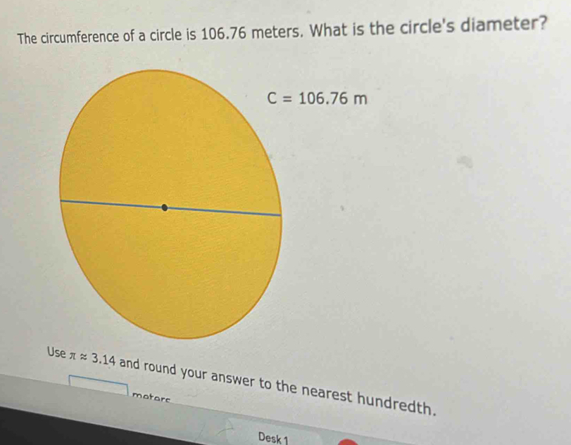 Solved: The circumference of a circle is 106.76 meters. What is the ...