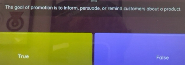 Solved: The goal of promotion is to inform, persuade, or remind ...