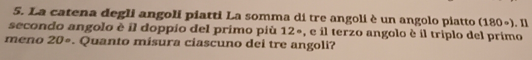 Risolto:La catena degli angoli piatti La somma di tre angoli è un ...