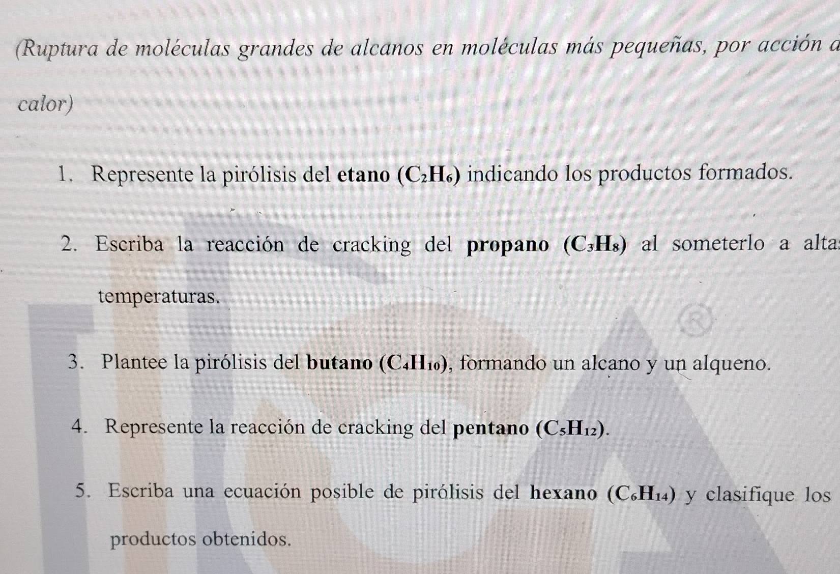 Resuelto:(Ruptura de moléculas grandes de alcanos en moléculas más ...