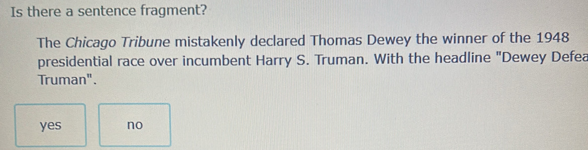 Solved: Is there a sentence fragment? The Chicago Tribune mistakenly ...