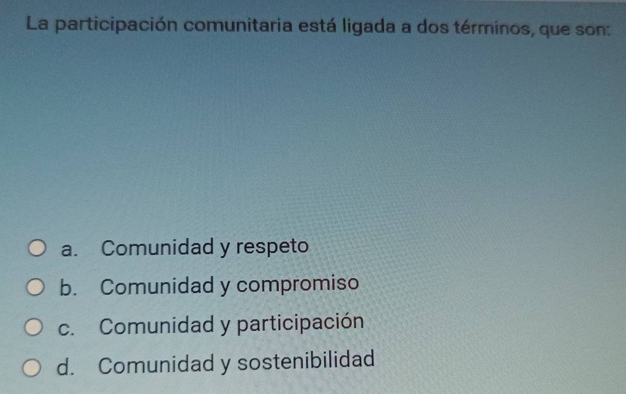 Resuelto:La participación comunitaria está ligada a dos términos, que ...
