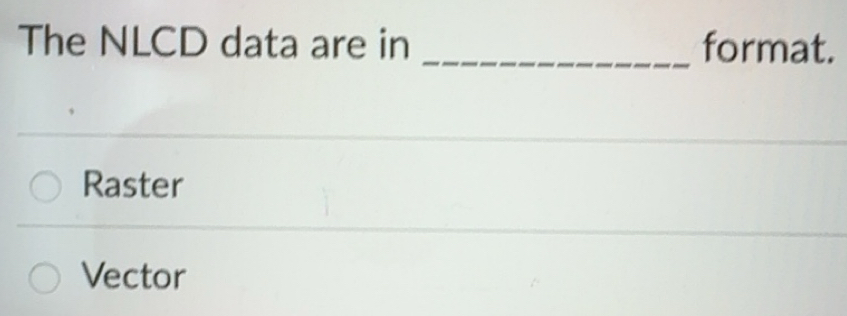Solved: The NLCD data are in _format. Raster Vector [Others]