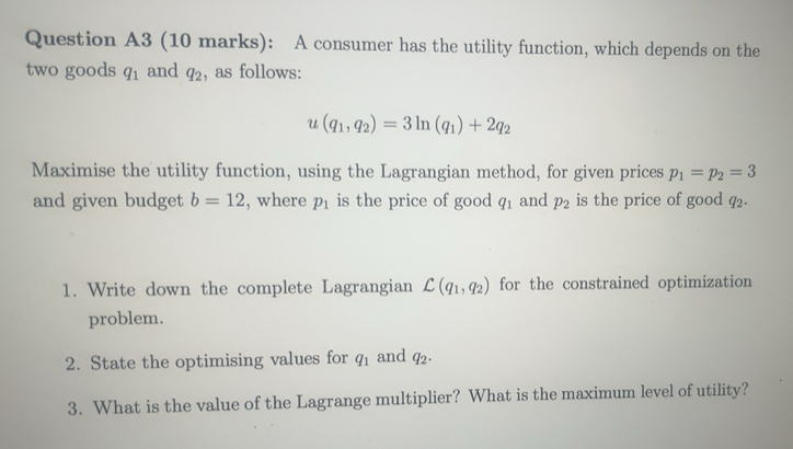 Résolu :Question A3 (10 marks): A consumer has the utility function ...