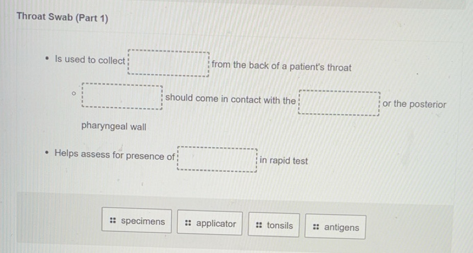 Resuelto:Throat Swab (Part 1) Is used to collect ^ from the back of a ...