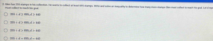 Solved: Glen has 255 stamps in his collection. He wants to collect at ...