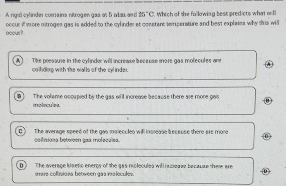 Solved: A rigid cylinder contains nitrogen gas at 5 atm and 25°C. Which ...