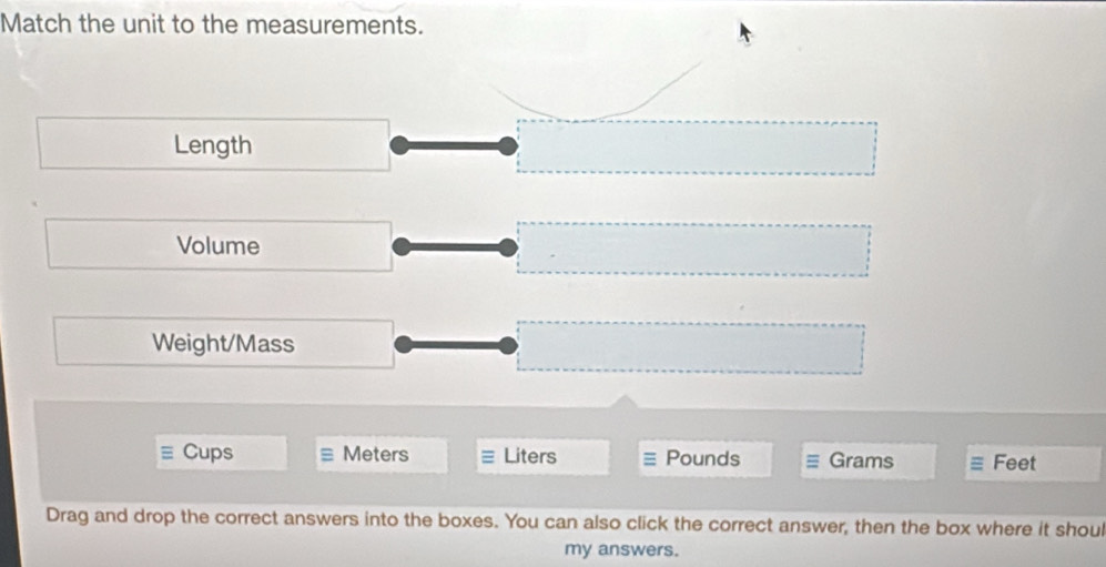 Solved: Match the unit to the measurements. Length Volume Weight/Mass ...